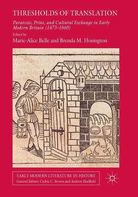 【预订】Thresholds of Translation: Paratexts, Print, and Cultural Exchange in Early Modern Britain (1473-1660)