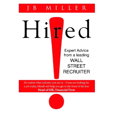 预订 Hired!: Expert Advice From a Leading Wall Street Recruiter: 9780988474857