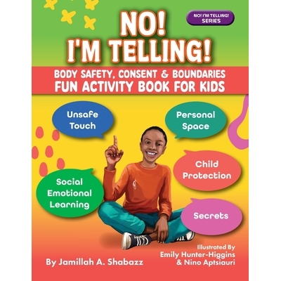 预订 NO! I’M TELLING! - Body Safety, Consent & Boundaries Fun Activities for Kids: Personal Space, Secrets, Unsafe Touc
