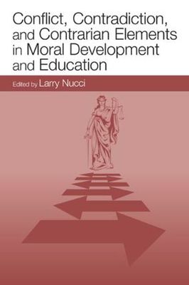 【预订】Conflict, Contradiction, and Contrarian Elements in Moral Development and Education