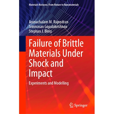 预订 Failure of Brittle Materials Under Shock and Impact: Experiments and Modelling 脆性材料在冲击下的失效：实验与建模:
