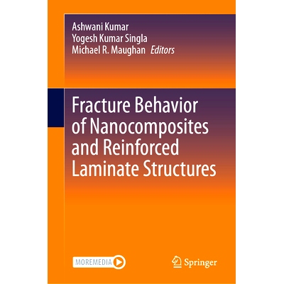 预订 Fracture Behavior of Nanocomposites and Reinforced Laminate Structures 纳米复合材料与增强层压结构的断裂行为: 978303