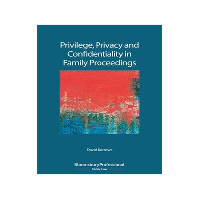 [预订]Privilege, privacy and confidentiality in family proceedings 9781526507891