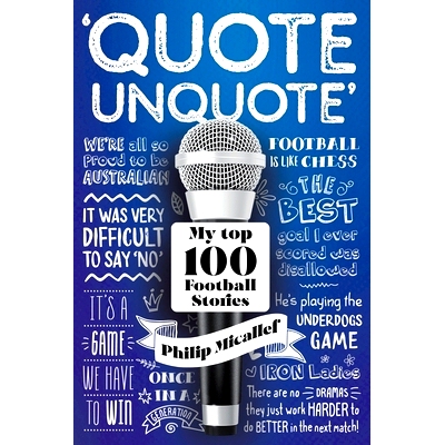 预订 Quote, Unquote: My Top 100 Football Stories: 9781925914368