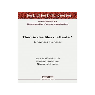 [预订]Théorie des files d’attente, Vol. 1. Tendances avancées 9781789480016