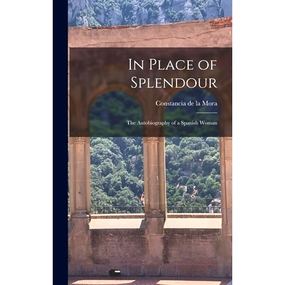 预订 In Place of Splendour: the Autobiography of a Spanish Woman: 9781014291813