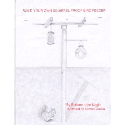 预订 Build Your Own Squirrel Proof Bird Feeder: 9781729507315