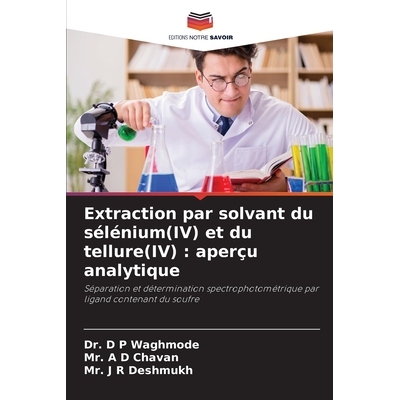 预订 Extraction par solvant du sélénium(IV) et du tellure(IV) : aperçu analytique: Séparation et détermination spec