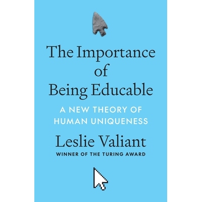 预订 The Importance of Being Educable: A New Theory of Human Uniqueness 可教育性的重要性：人类独特性的新理论: 9780691230