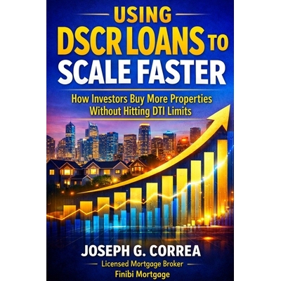预订 Using DSCR Loans to Scale Faster: How Investors Buy More Properties Without Hitting DTI Limits 9798295601149