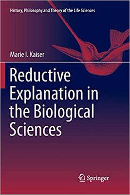【预售】Reductive Explanation in the Biological Sciences