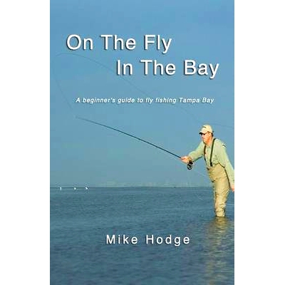 预订 On The Fly In The Bay: A beginner’s guide to fly fishing Tampa Bay: 9781499220483