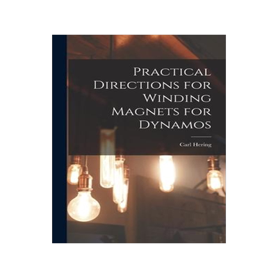 [预订]Practical Directions for Winding Magnets for Dynamos 9781018890333
