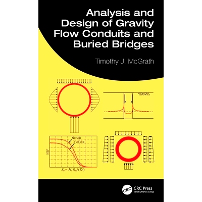 预订 Analysis and Design of Gravity Flow Conduits and Buried Bridges 重力流管道与埋地桥梁的分析与设计: 9781498747820