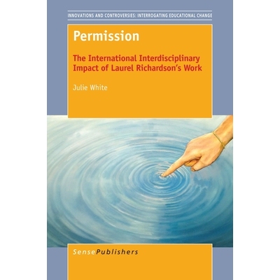 预订 Permission: The International Interdisciplinary Impact of Laurel Richardson’s Work 许可：劳雷尔·理查森的工作对国