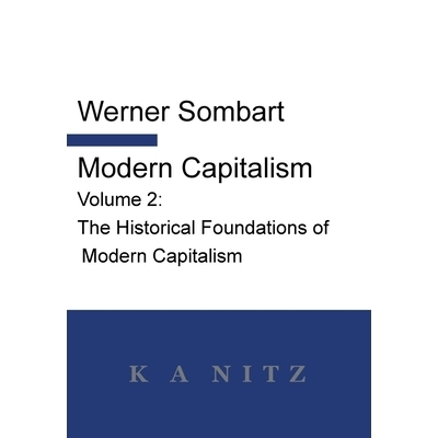 预订 Modern Capitalism - Volume 2: The Historical Foundations of Modern Capitalism: A systematic historical depiction of