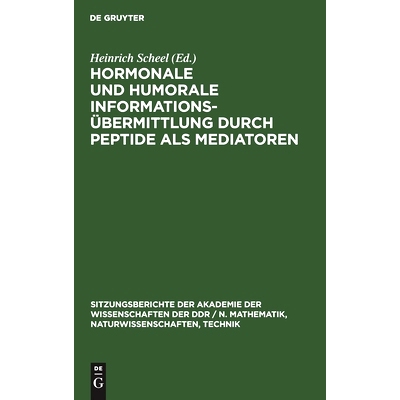 预订 Hormonale und humorale Informationsübermittlung durch Peptide als Mediatoren: 9783112504598