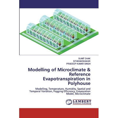 预订 Modelling of Microclimate & Reference Evapotranspiration in Polyhouse:Modelling, Temperature, Humidity, Spatial and