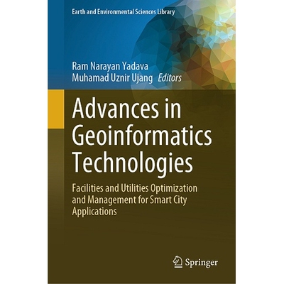 预订 Advances in Geoinformatics Technologies Facilities and Utilities Optimization and Management for Smart City Applica