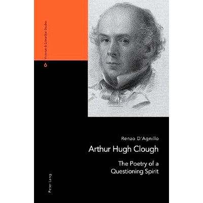 预订 Arthur Hugh Clough: The Poetry of a Questioning Spirit 亚瑟·休·克劳福：拷问精神的诗篇: 9783034324182