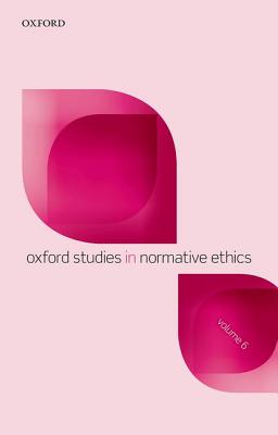 【预订】Oxford Studies in Normative Ethics, Volume 6