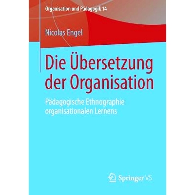 预订 Die Übersetzung der Organisation: Pädagogische Ethnographie organisationalen Lernens 组织的转变：民族学的组织教育
