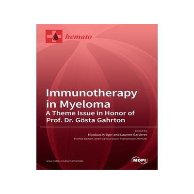[预订]Immunotherapy in Myeloma: A Theme Issue in Honor of Prof. Dr. G]osta Gahrton 9783036529066