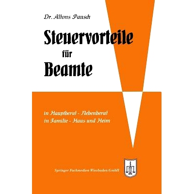 预订 Steuervorteile für Beamte: ABC der Steuervorteile in Hauptberuf und Nebenberuf, in Familie, Haus und Heim mit Scha