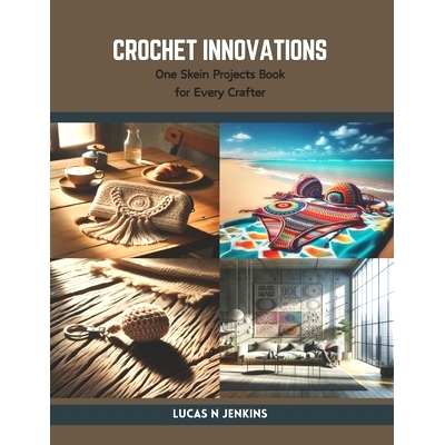 预订 Crochet Innovations: One Skein Projects Book for Every Crafter: 9798875889691