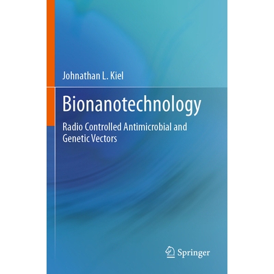预订 Bionanotechnology Radio Controlled Antimicrobial and Genetic Vectors 生物纳米技术：无线电控制*与遗传载体 9783031630