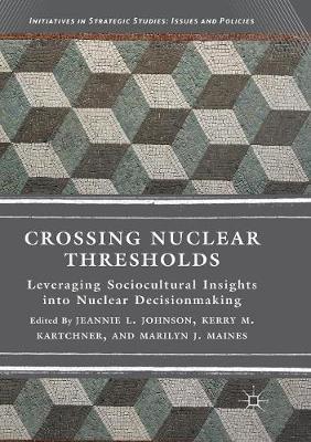 【预订】Crossing Nuclear Thresholds: Leveraging Sociocultural Insights Into Nuclear Decisionmaking