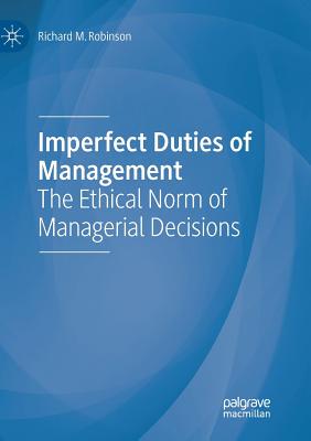 【预订】Imperfect Duties of Management: The Ethical Norm of Managerial Decisions