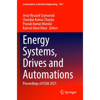 预订 Energy Systems, Drives and Automations: Proceedings of ESDA 2021 第4届能源系统、驱动与自动化国际会议 2021 / 会议录: