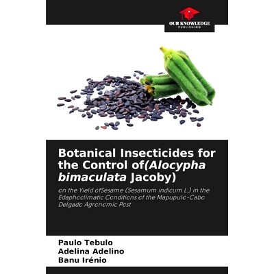 预订 Botanical Insecticides for the Control of(Alocypha bimaculata Jacoby): on the Yield ofSesame (Sesamum indicum L.) i