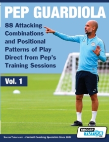 【预订】Pep Guardiola - 88 Attacking Combinations and Positional Patterns of Play Direct from Pep’s Training Sessi...