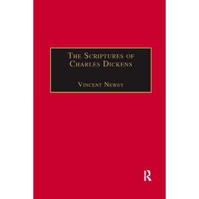 预订 The Scriptures of Charles Dickens: Novels of Ideology, Novels of the Self: 9780367888121
