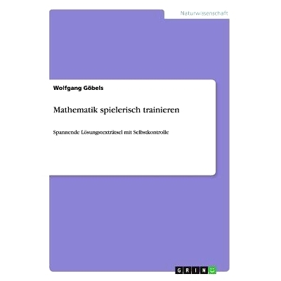 预订 Mathematik spielerisch trainieren: Spannende Lösungstexträtsel mit Selbstkontrolle: 9783656030768