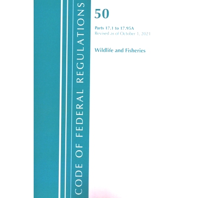 预订 Code of Federal Regulations, Title 50 Wildlife and Fisheries 17.1-17.95(a), Revised as of October 1, 2021 联邦法规