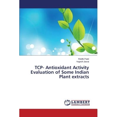 预订 TCP- Antioxidant Activity Evaluation of Some Indian Plant extracts 一些印度植物提取物的TCP的抗氧化活性评价: 9783659