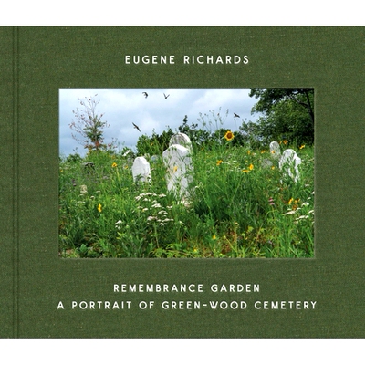预订 Eugene Richards: Remembrance Garden: A Portrait of Green-Wood Cemetery 尤金·理查兹：纪念花园：绿林公墓肖像: 978163