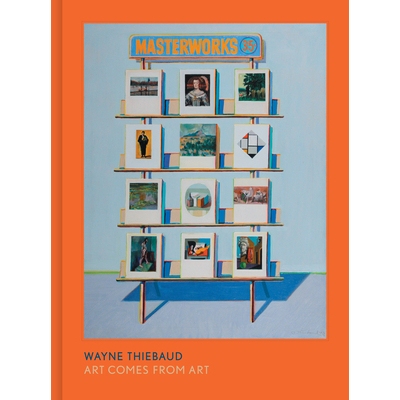 预订 Wayne Thiebaud: Art Comes from Art 韦恩·第博：艺术源于艺术: 9780520418325