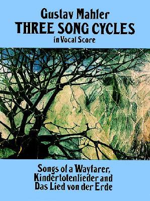 【预订】Three Song Cycles in Vocal Score: Songs of a Wayfarer, Kindertotenlieder and Das Lied Von Der Erde