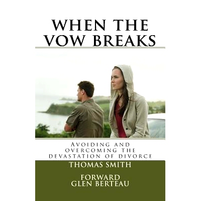 预订 when the vow breaks: Avoiding and overcoming the devastation of divorce: 9781539107262
