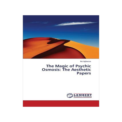 [预订]The Magic of Psychic Osmosis: The Aesthetic Papers 9783659664496