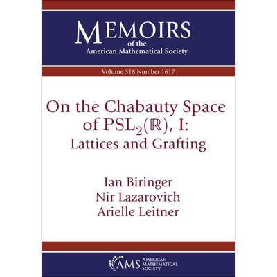 预订 On the Chabauty Space of $\mathrm{PSL}_2(\mathbb{R})$, I Lattices and Grafting 论$\mathrm{PSL}_2(\mathbb{R})$的沙博