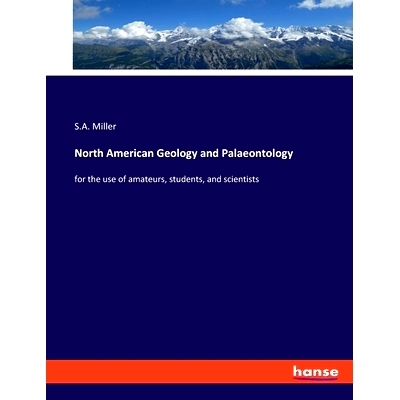 预订 North American Geology and Palaeontology: for the use of amateurs, students, and scientists: 9783348102131