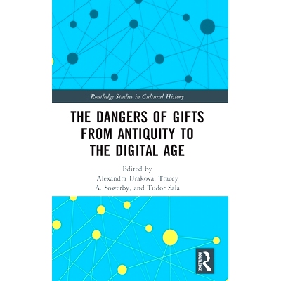 预订 The Dangers of Gifts from Antiquity to the Digital Age 从古代到数字时代的礼物的危险: 9781032298542