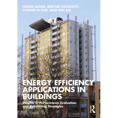 预订 Energy Efficiency Applications in Buildings Volume 2: Performance Evaluation and Retrofitting Strategies 建筑能效应