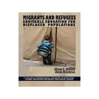 [预订]Migrants and Refugees: Equitable Education for Displaced Populations (Hc) 9781623964672