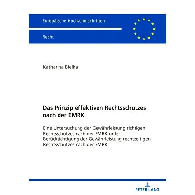 预订 Das Prinzip effektiven Rechtsschutzes nach der EMRK: Eine Untersuchung der Gewährleistung richtigen Rechtsschutzes